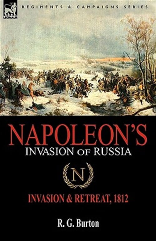 Napoleon's Invasion of Russia: Invasion & Retreat, 1812 - Walmart.com