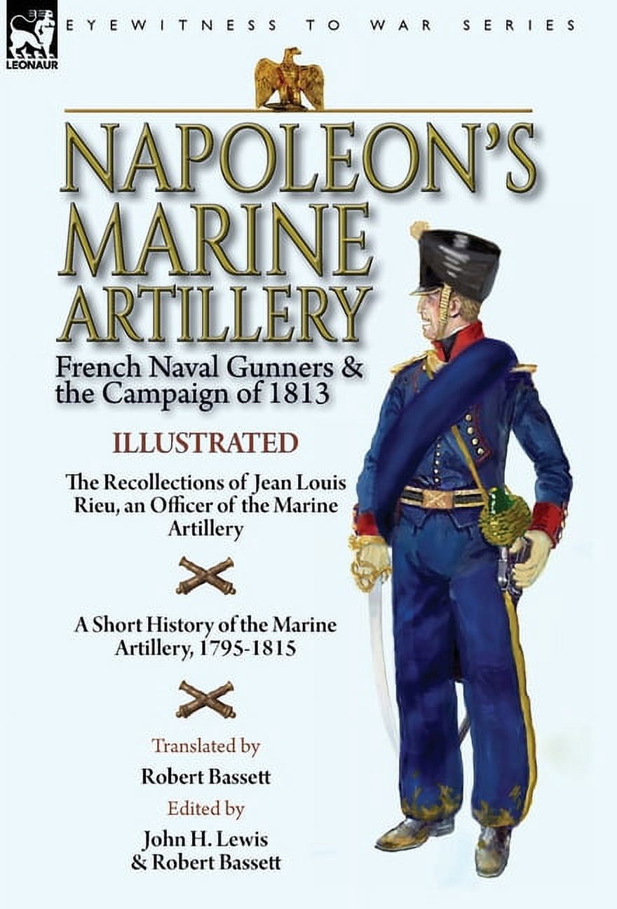 Napoleon's Marine Artillery: French Naval Gunners and the Campaign of ...