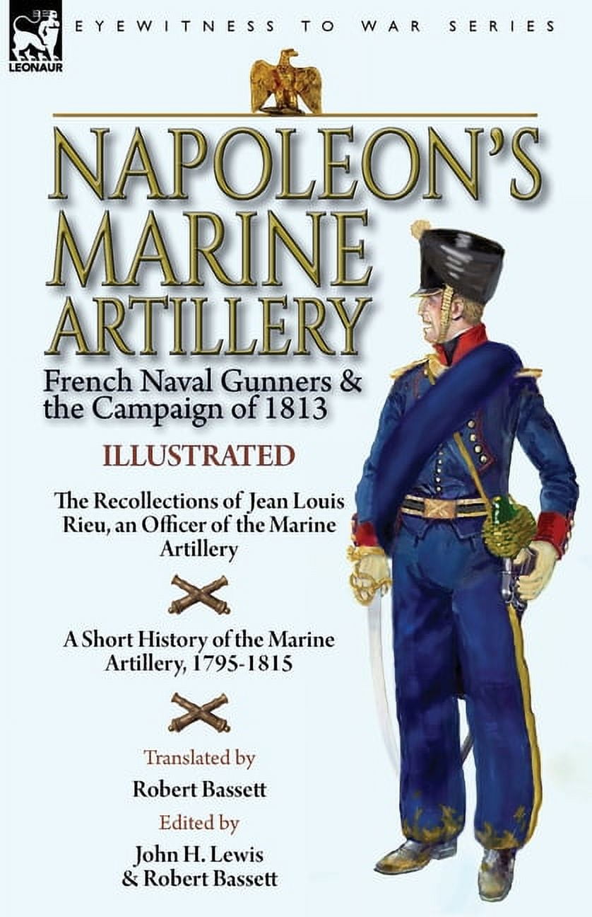 Napoleon's Marine Artillery: French Naval Gunners and the Campaign of ...