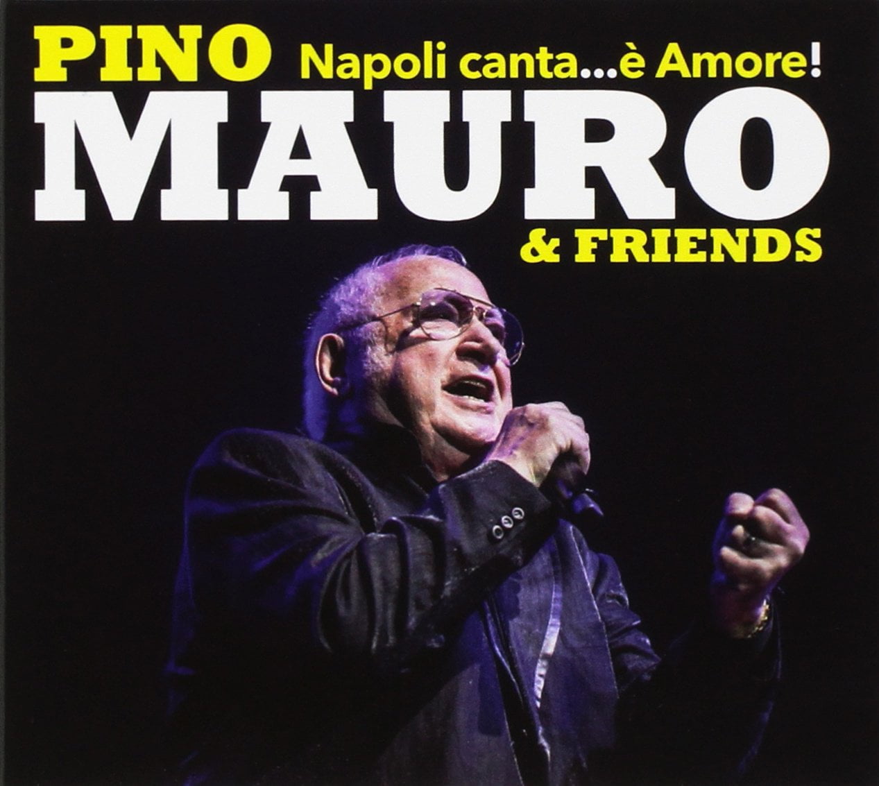 Mauro Pino & Friends Napoli Canta E'...Amore Pino Maurio & Friends (CD) - Walmart.com