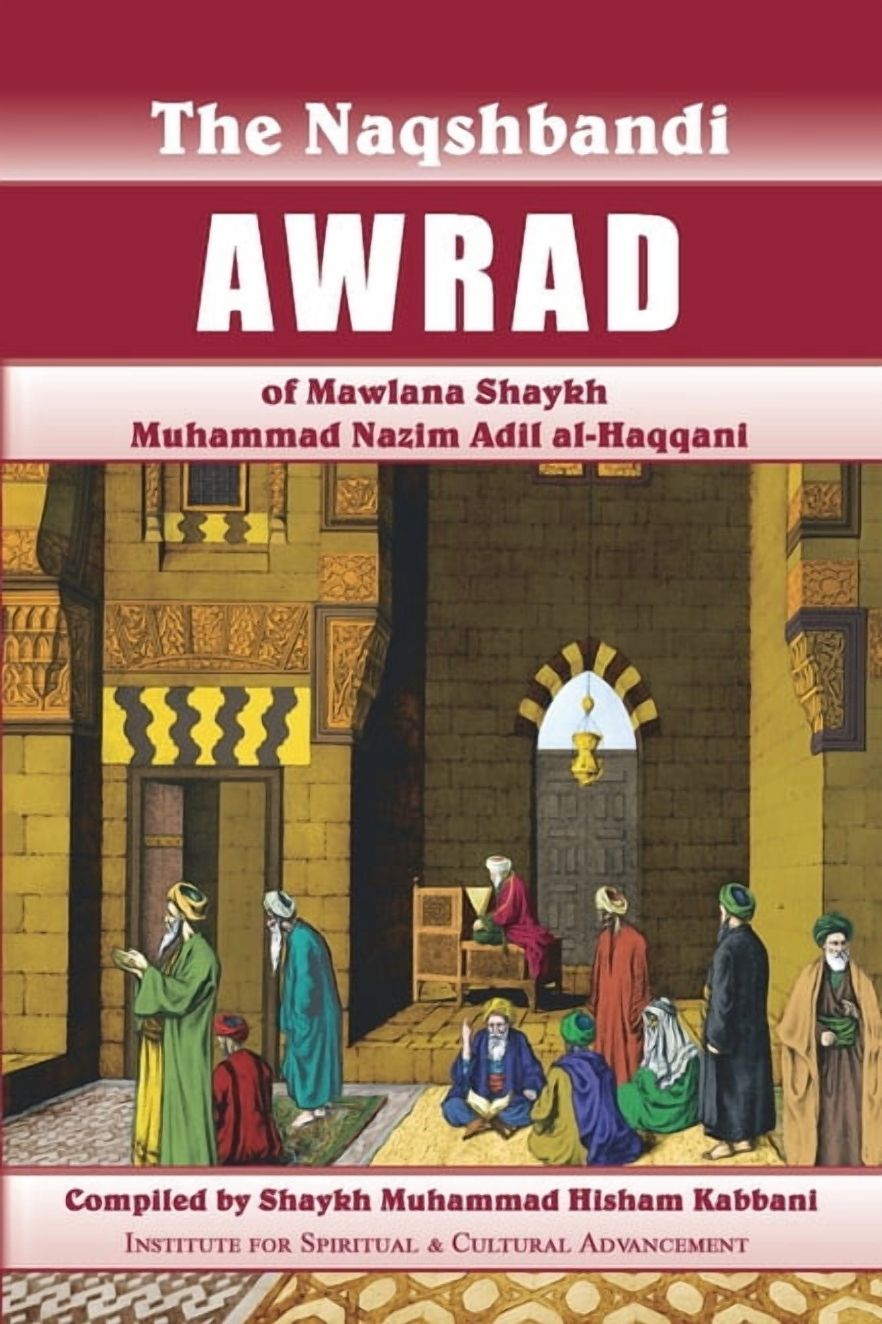 Naqshbandi Awrad of Mawlana Shaykh Muhammad Nazim Adil al-Haqqani ...