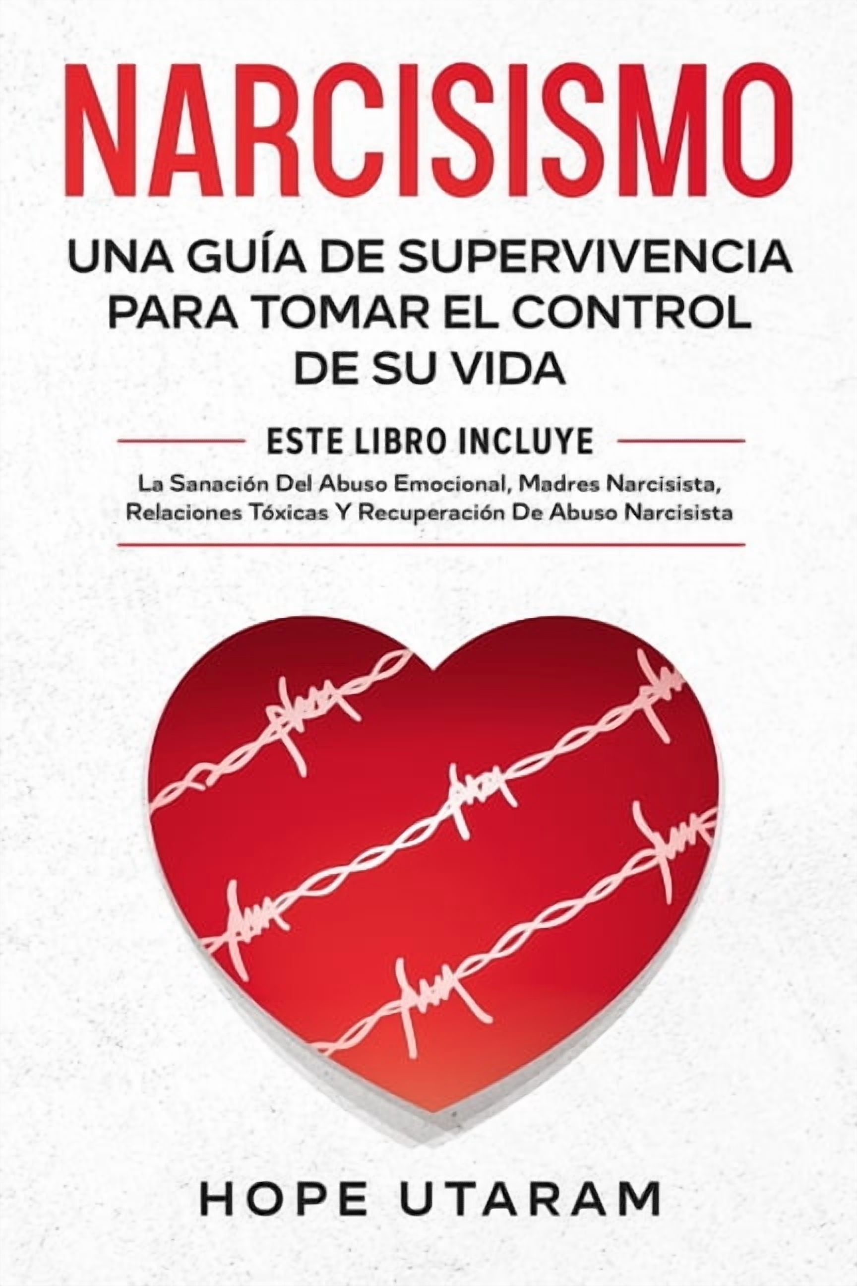 Narcisismo: Una GuÃ­a de Supervivencia Para Tomar El Control de Su Vida ...