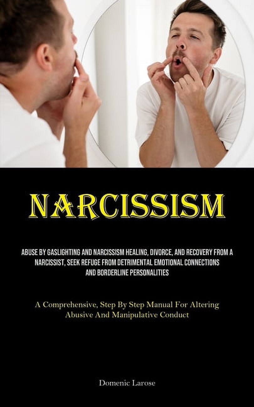 Narcissism: Abuse By Gaslighting And Narcissism Healing, Divorce, And Recovery From A Narcissist ...