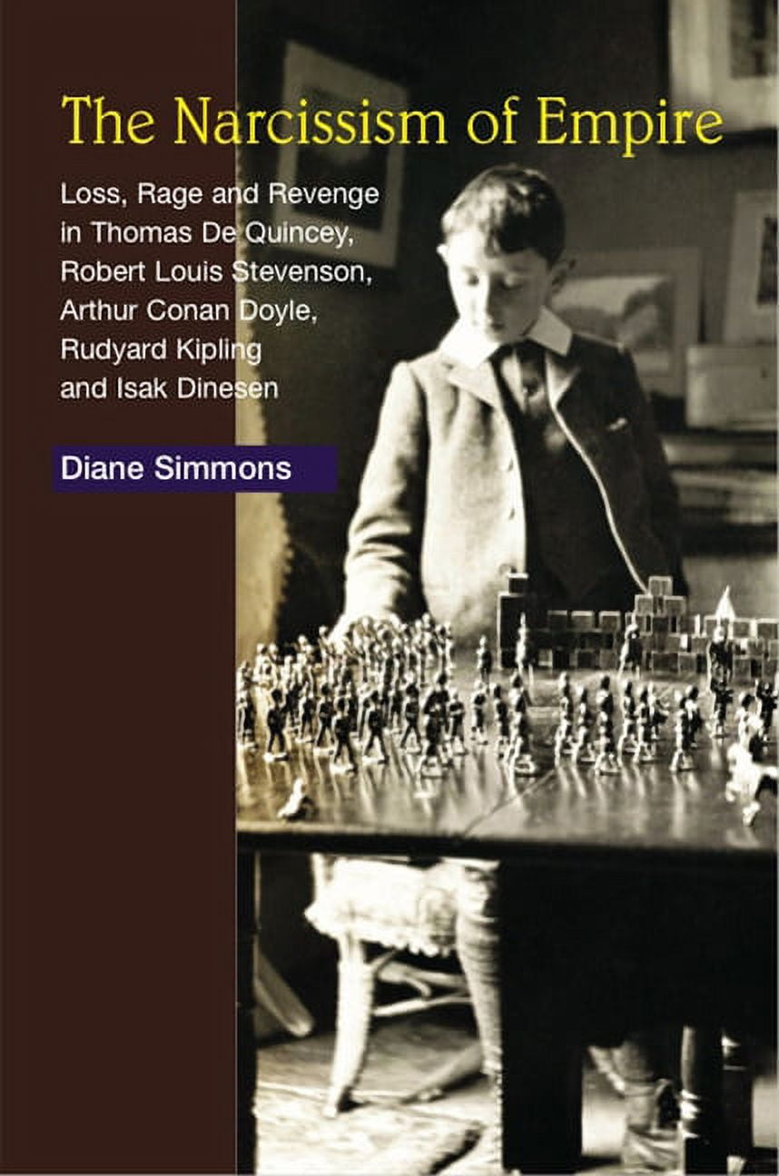 Narcissism of Empire: Loss, Rage and Revenge in the Works of Thomas de ...