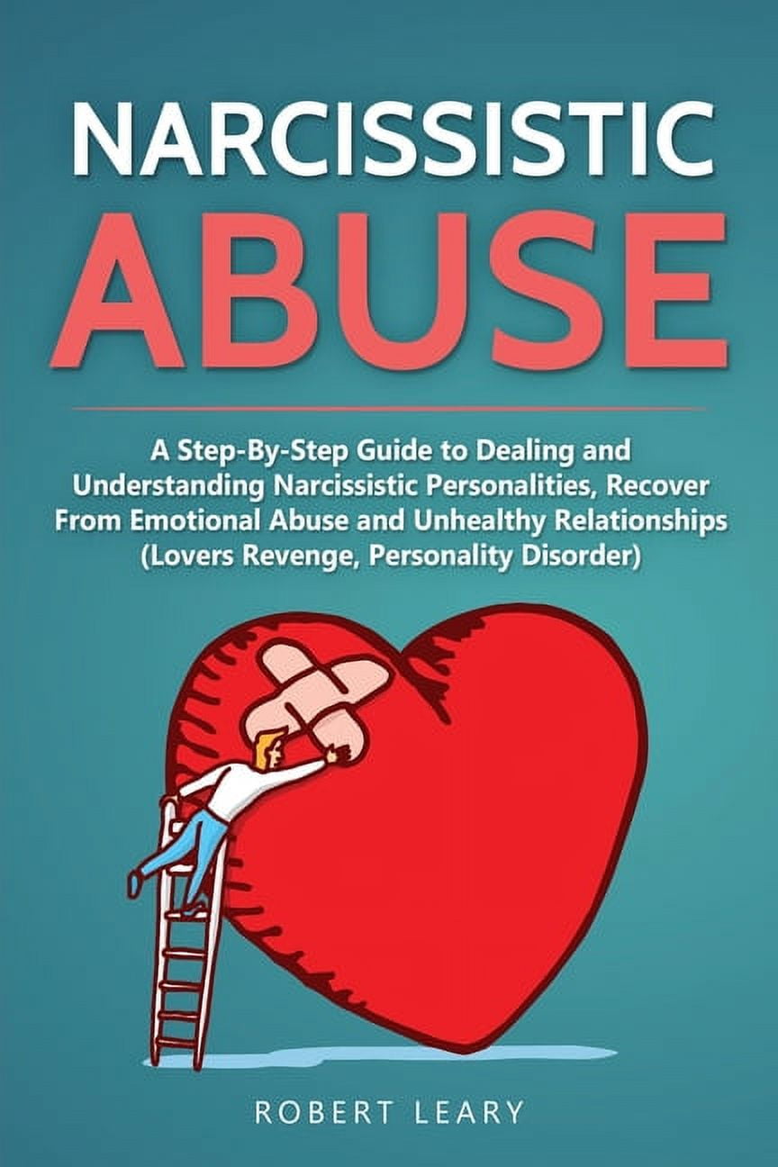 Narcissism: Narcissistic Abuse : A Step-By-Step Guide to Dealing and Understanding Narcissistic ...