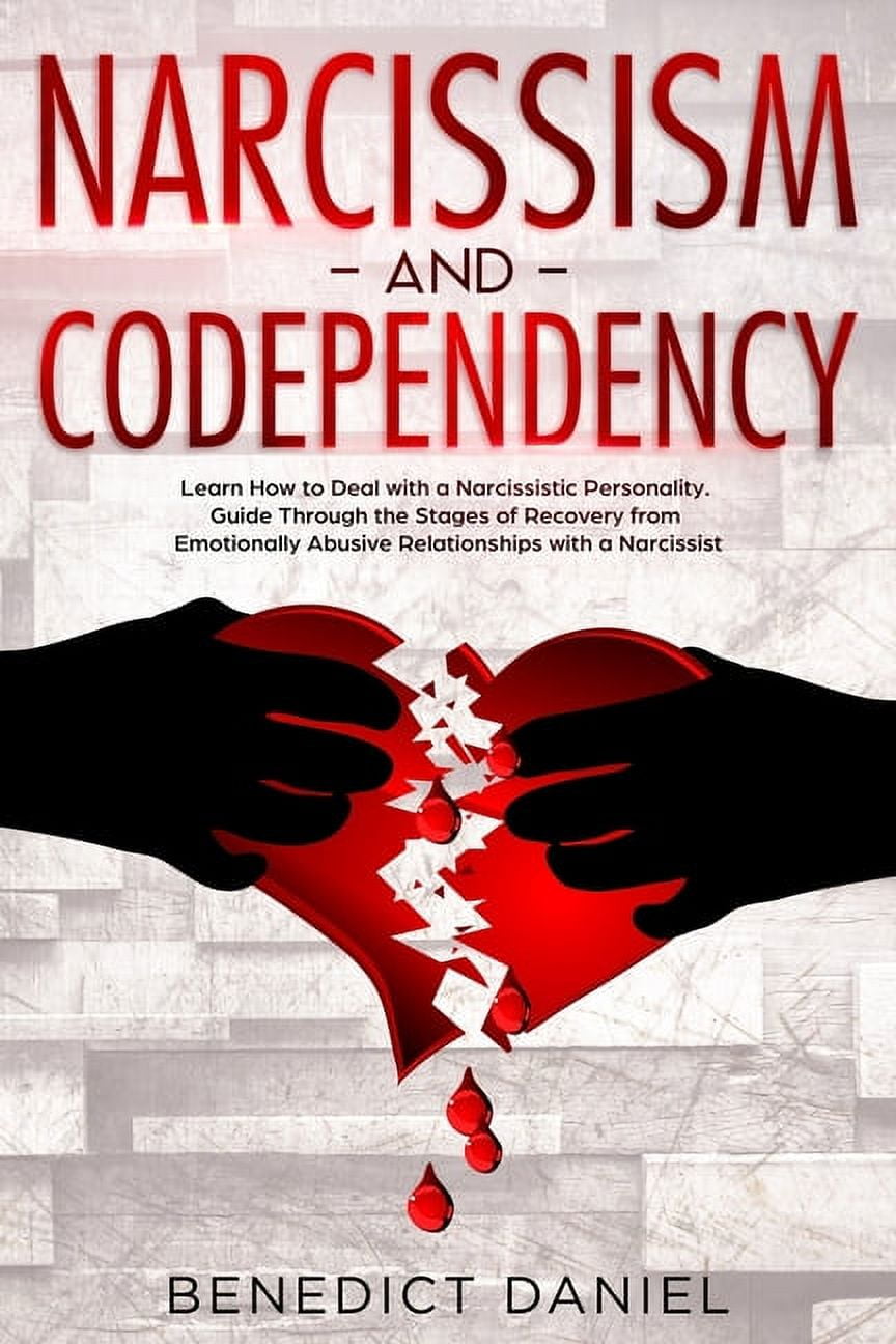 Narcissism and Codependency: Learn How to Deal with a Narcissistic Personality. Guide Through ...