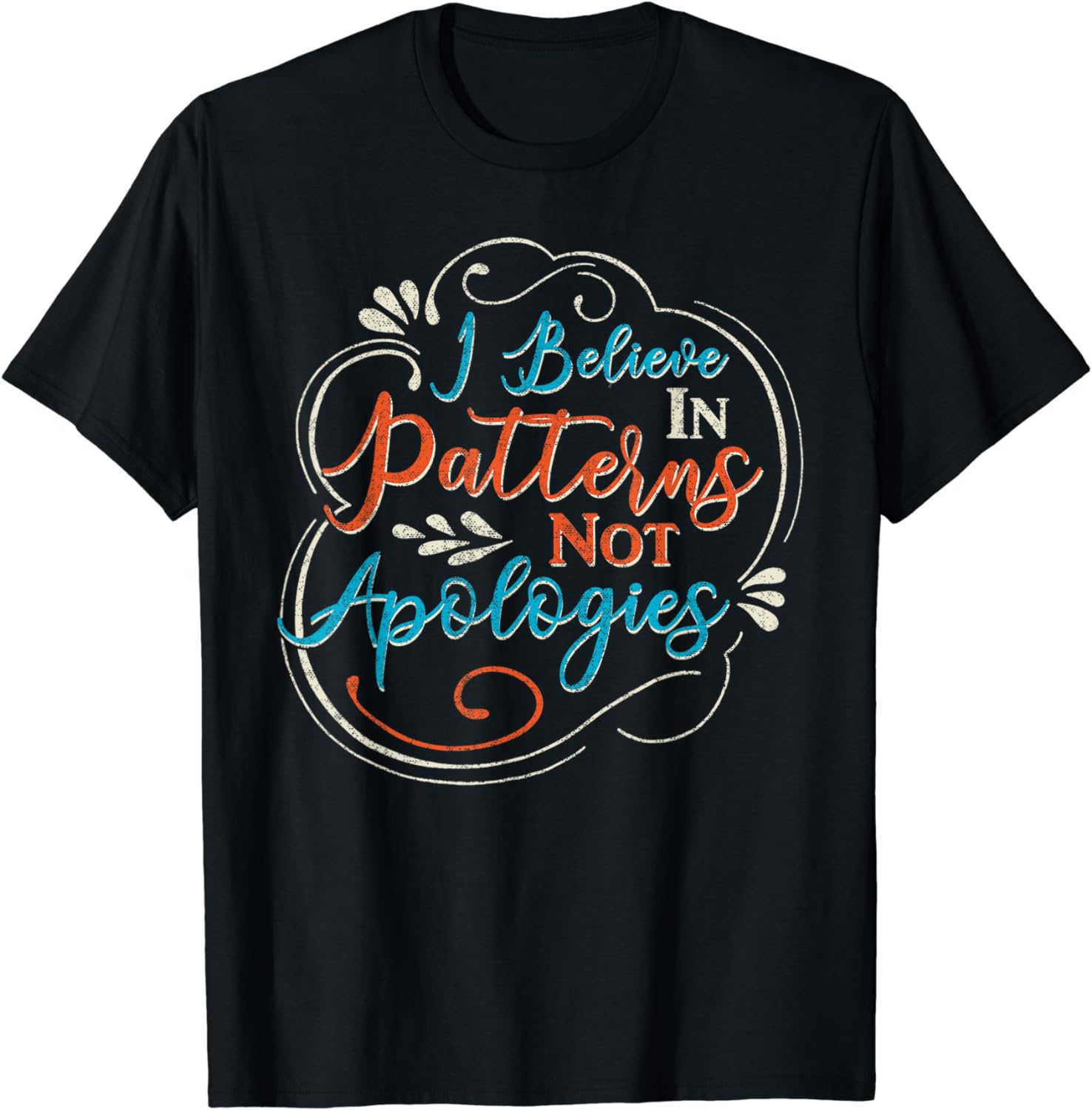 Narcissist Abuse Recovery Believe In Patterns Not Apologies T-Shirt ...