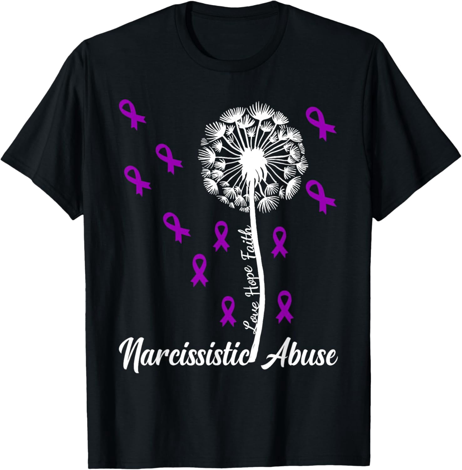 Narcissistic Abuse Awareness Faith Hope Love Dandelion Lover T-Shirt ...