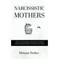 Narcissistic Mothers: How to Set Boundaries and Protect Yourself From ...