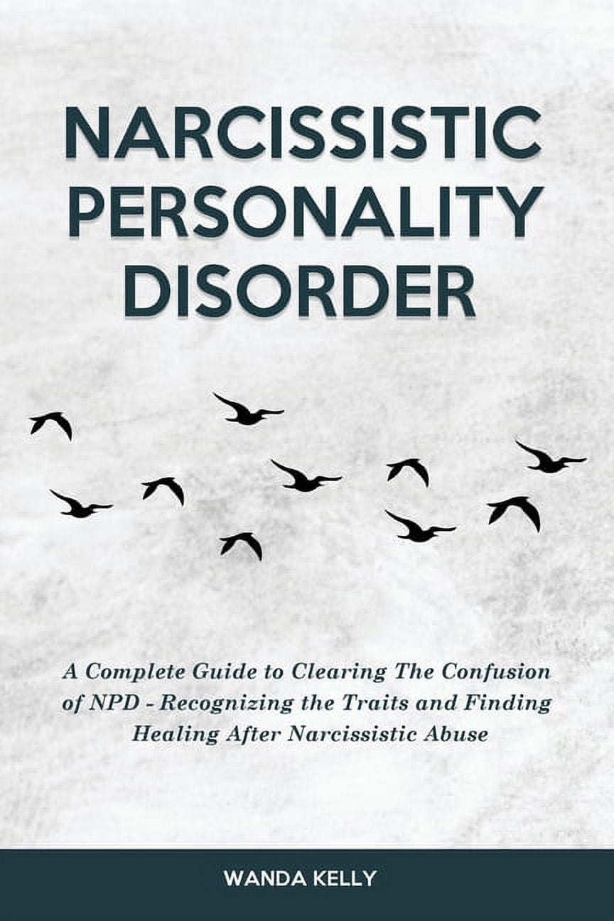 Narcissistic Personality Disorder: A Complete Guide to Clearing The ...