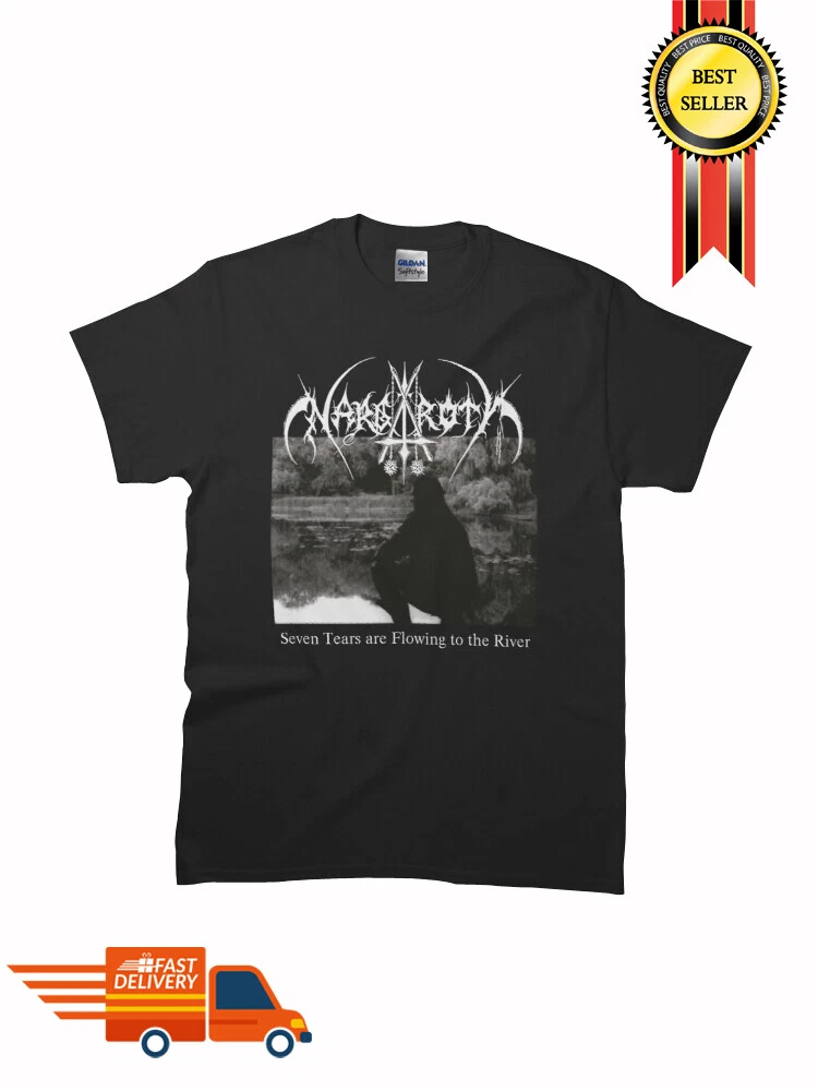 Nargaroth - Seven Tears Are Flowing to the river MAN WOMAN T-Shirt SIze ...