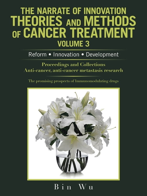 The Narrate of Innovation Theories and Methods of Cancer Treatment ...
