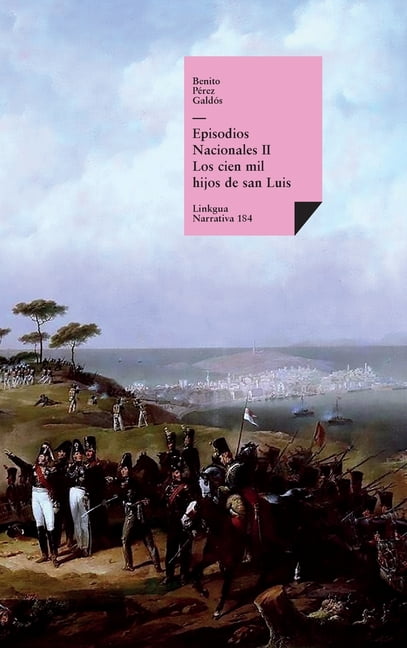 Narrativa Episodios nacionales II. Los cien mil hijos de san Luis, Book ...
