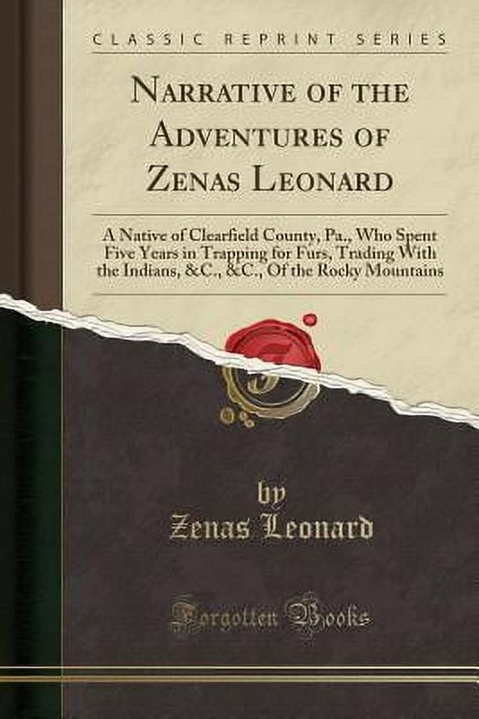 Narrative of the Adventures of Zenas Leonard : A Native of Clearfield ...