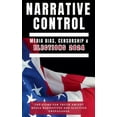 Narrative Control: Media Bias, Censorship & Elections 2024, (Paperback ...