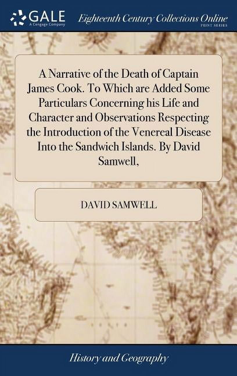 A Narrative of the Death of Captain James Cook. To Which are Added Some ...