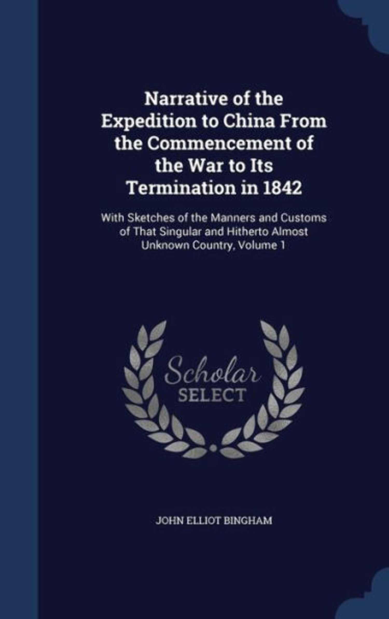 Narrative Of The Expedition To China From The Commencement Of The War ...