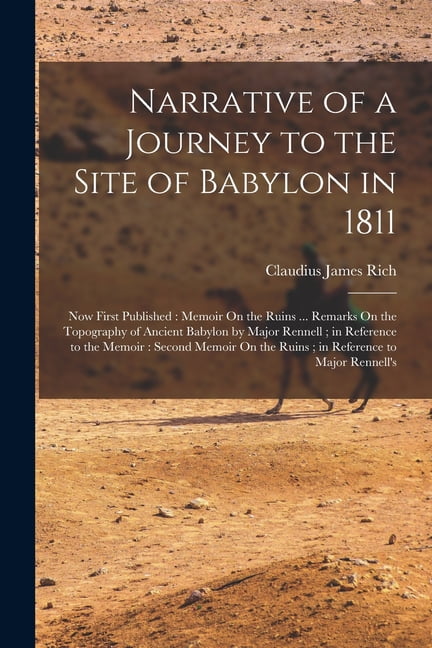 Narrative of a Journey to the Site of Babylon in 1811: Now First ...
