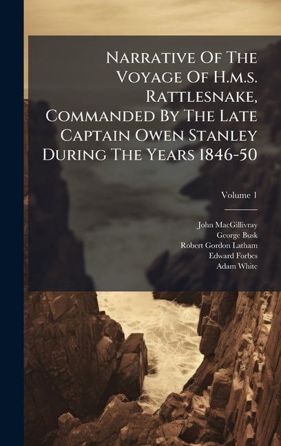 Narrative Of The Voyage Of H.m.s. Rattlesnake, Commanded By The Late Captain Owen Stanley During ...
