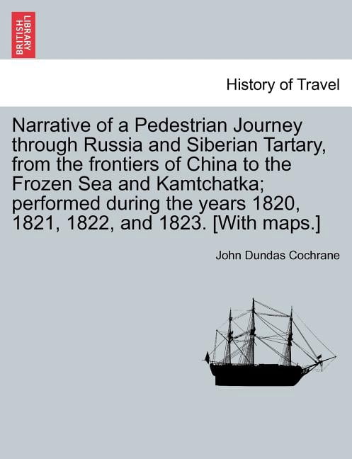 Narrative of a Pedestrian Journey Through Russia and Siberian Tartary ...