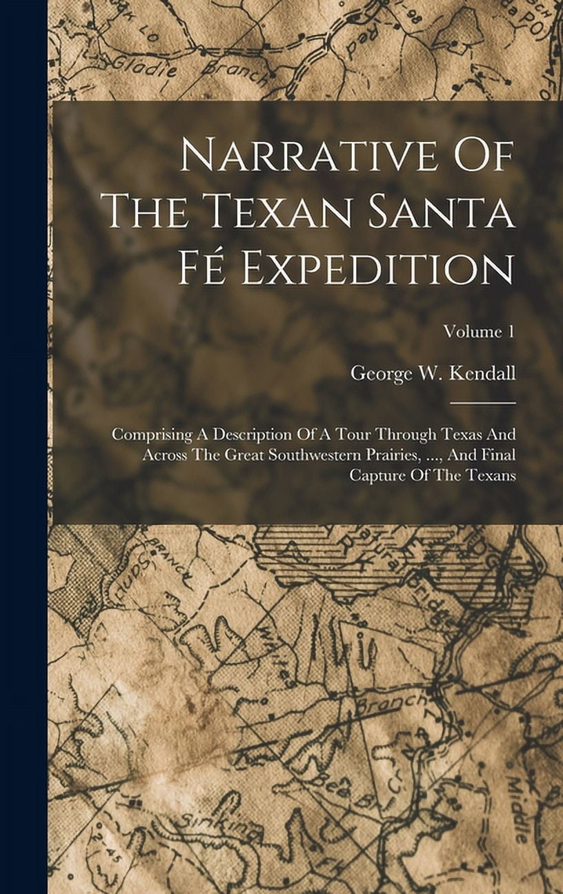 Narrative Of The Texan Santa Fé Expedition: Comprising A Description Of ...