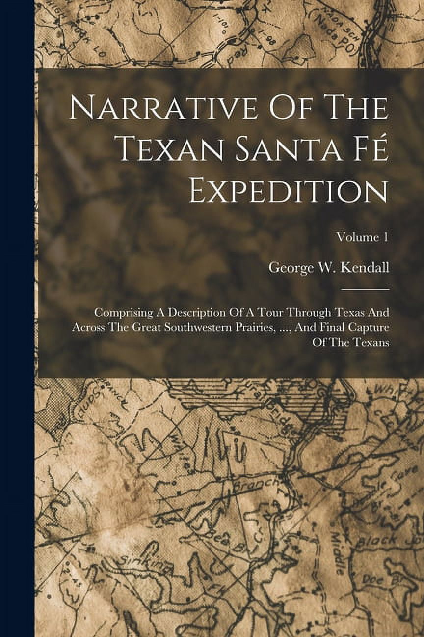 Narrative Of The Texan Santa Fé Expedition: Comprising A Description Of ...