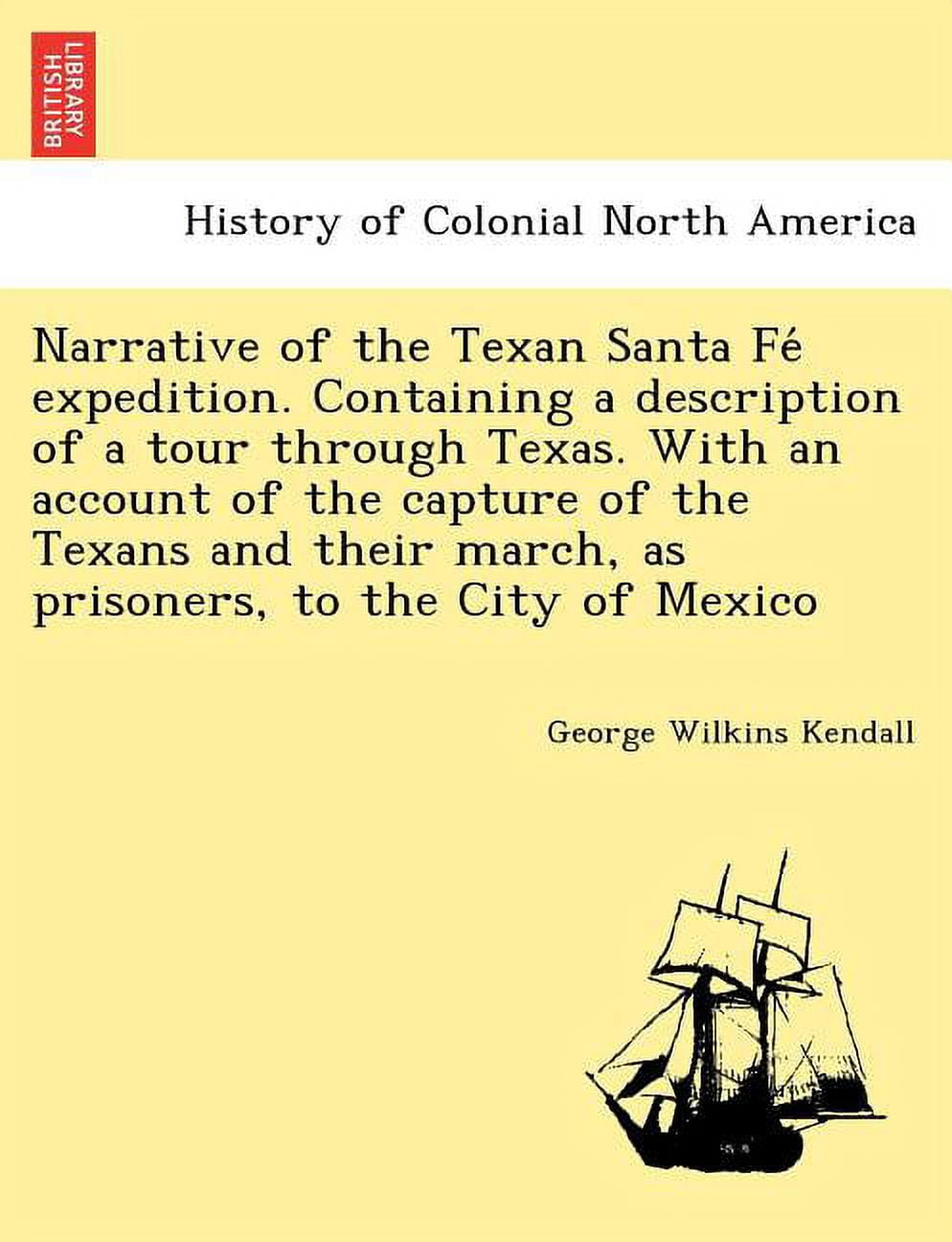 Narrative of the Texan Santa Fé expedition. Containing a description ...