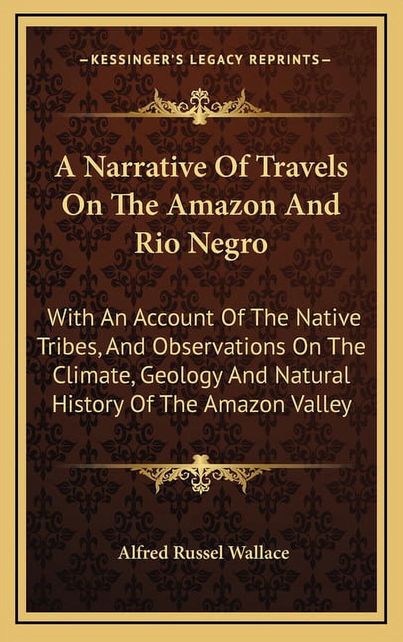 A Narrative Of Travels On The Amazon And Rio Negro: With An Account Of ...