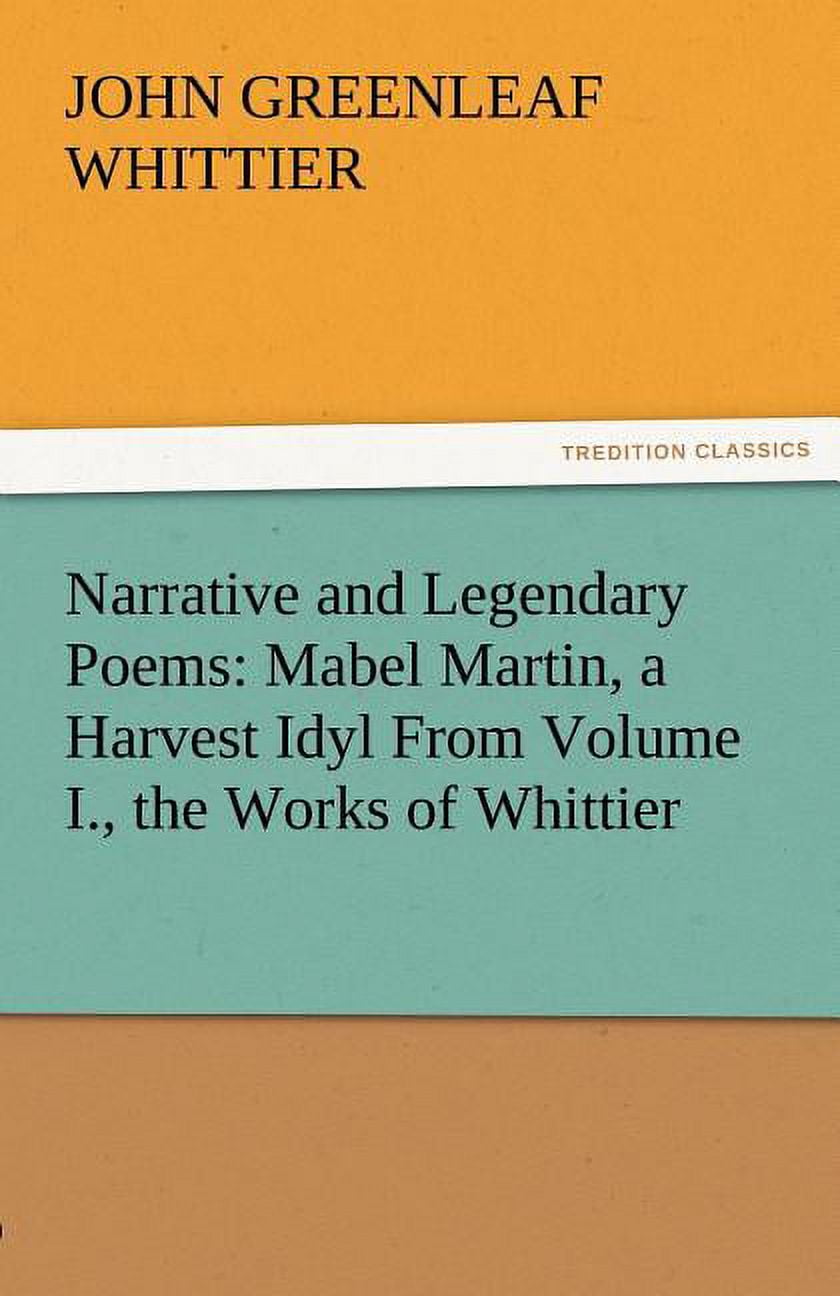 Narrative and Legendary Poems : Mabel Martin, a Harvest Idyl from ...