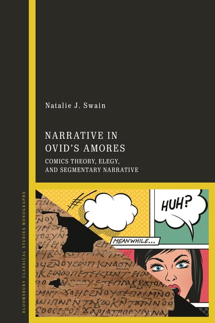 Narrative in Ovid's Amores: Comics Theory, Elegy, and Segmentary ...