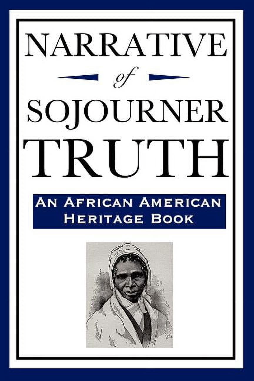 Narrative of Sojourner Truth (An African American Heritage Book ...