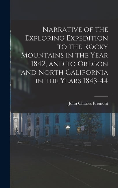 Narrative of the Exploring Expedition to the Rocky Mountains in the ...