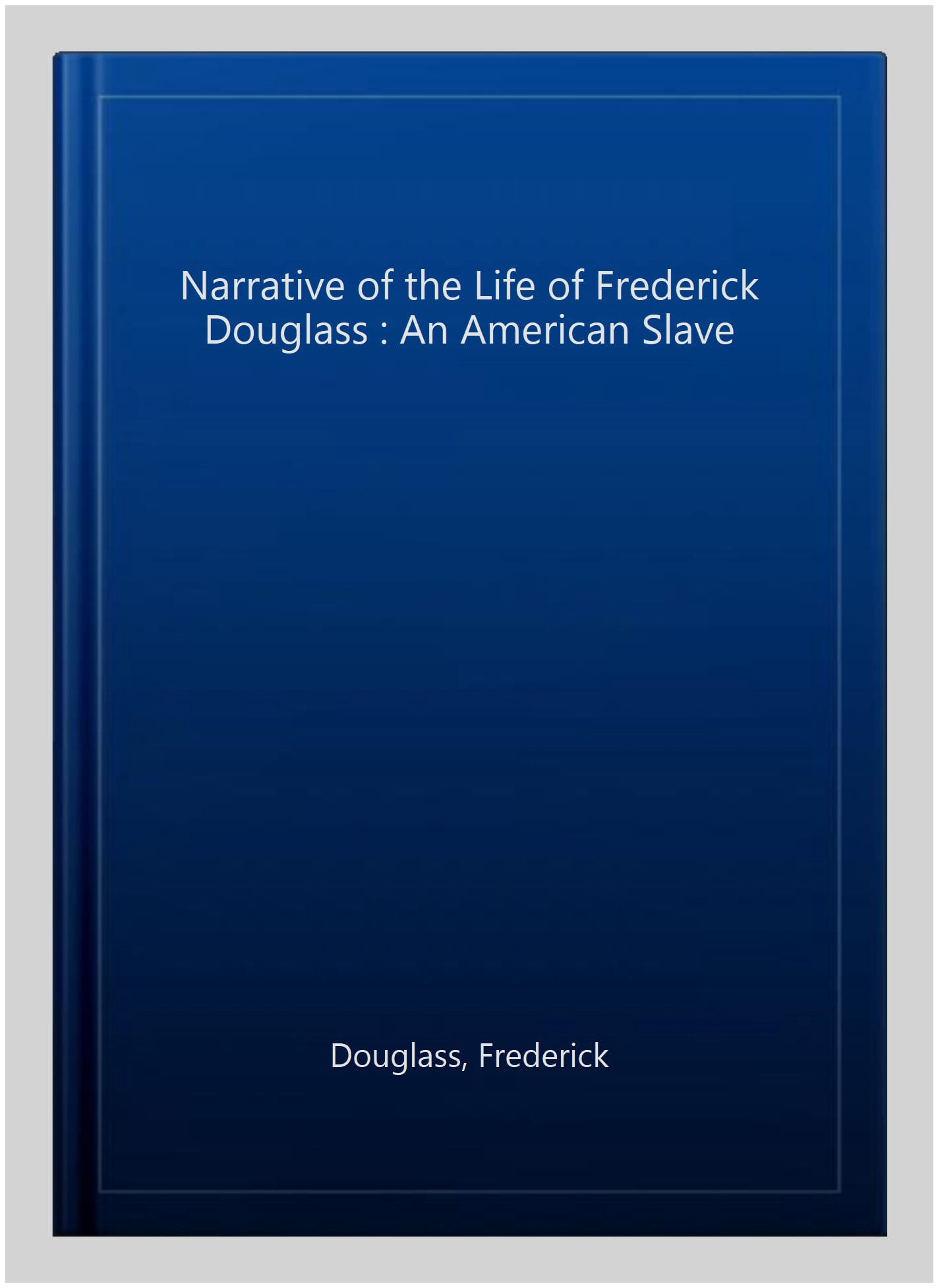 Narrative of the Life of Frederick Douglass : An American Slave ...