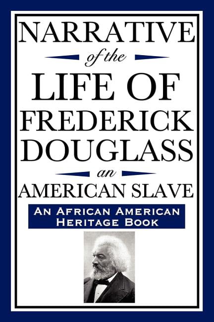 Narrative of the Life of Frederick Douglass, an American Slave: Written ...