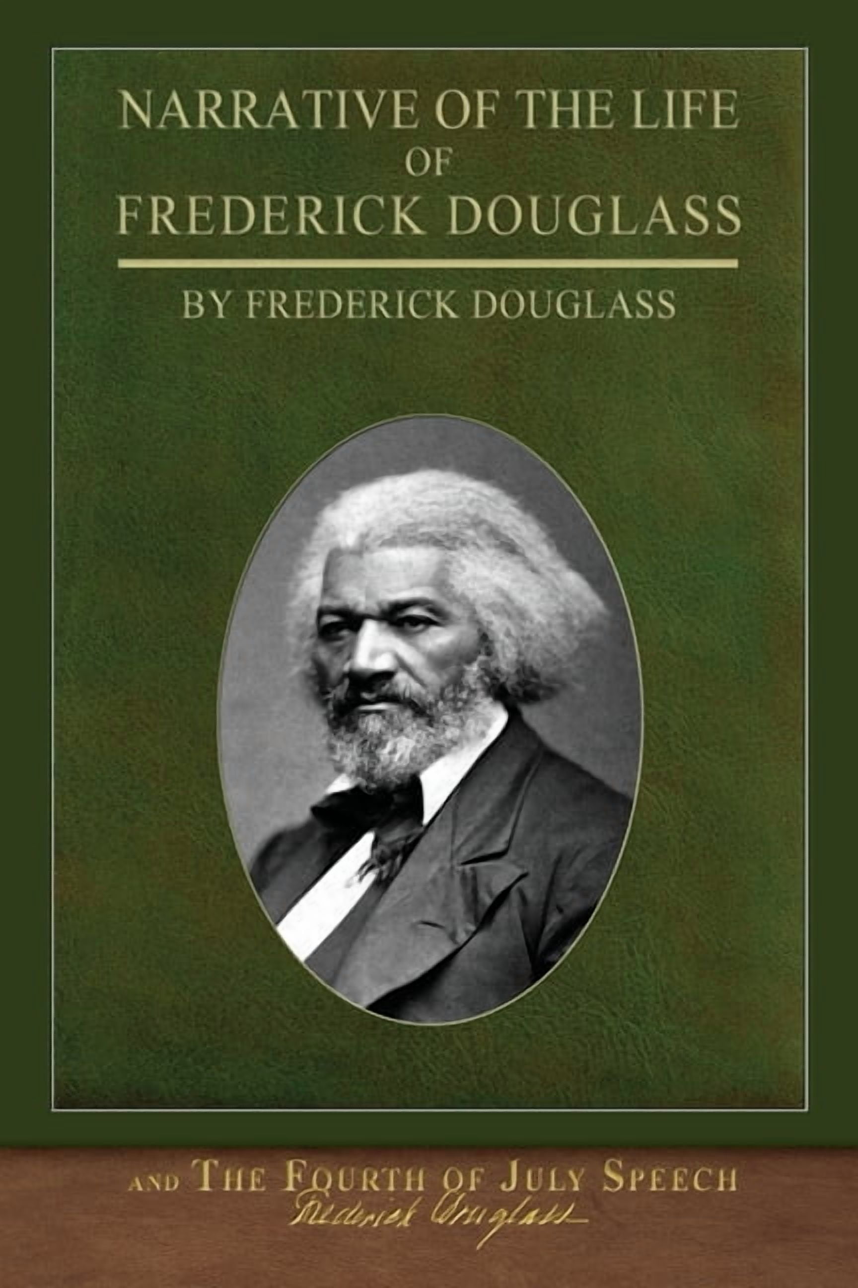 Narrative of the Life of Frederick Douglass and The Fourth of July ...