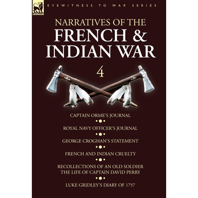 Narratives of the French and Indian War: 4-Captain Orme's Journal ...