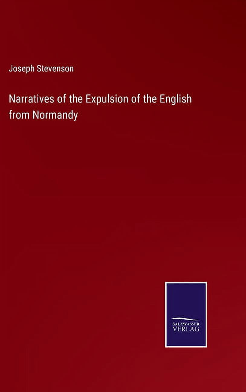 Narratives Of The Expulsion Of The English From Normandy - Walmart.com