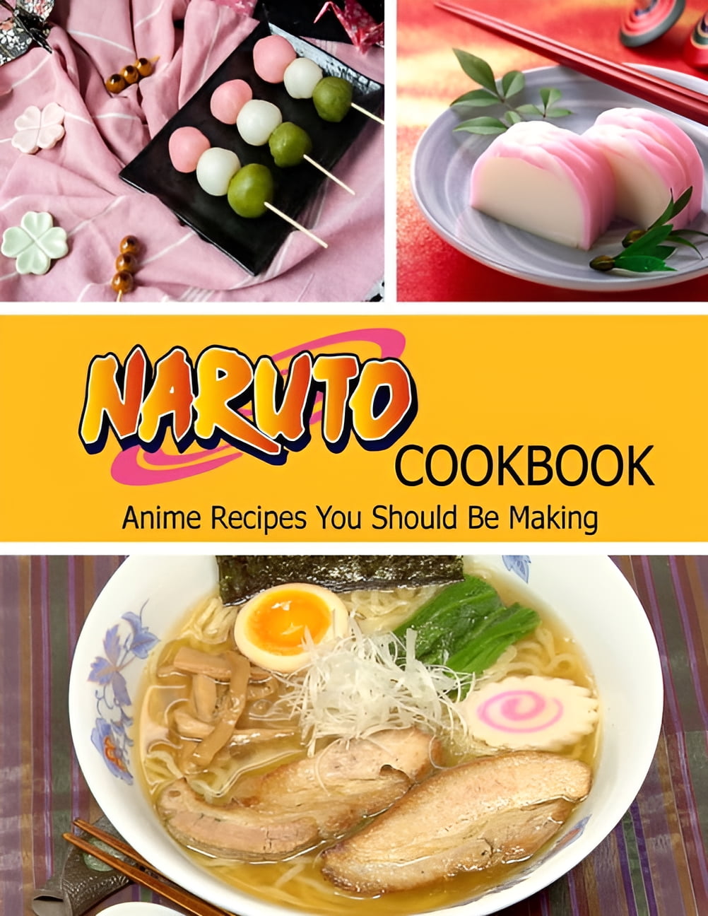 Naruto Cookbook: Anime Recipes You Should Be Making - Walmart.com