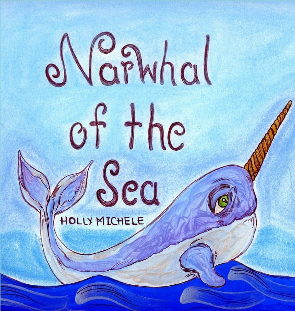 Narwhal of the Sea: Narwhal Story With Fun Facts - Walmart.com