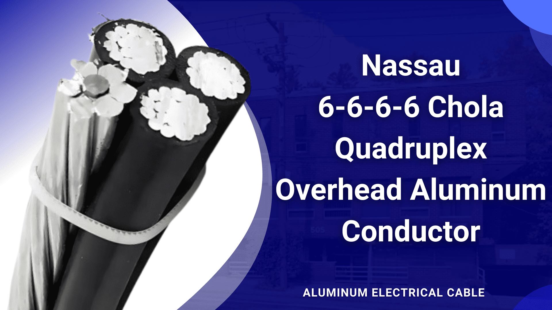 Nassau 500' 6-6-6-6 Chola Quadruplex Overhead Service Drop Aluminum ...