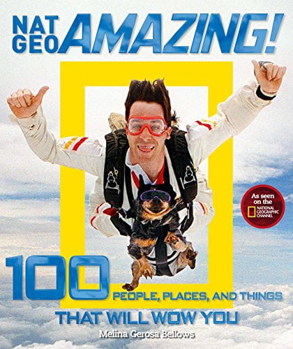 Pre-Owned Nat Geo Amazing!: 100 People, Places, and Things That Will ...