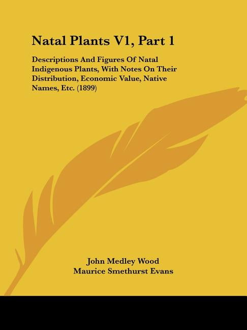 Natal Plants V1, Part 1 : Descriptions And Figures Of Natal Indigenous ...