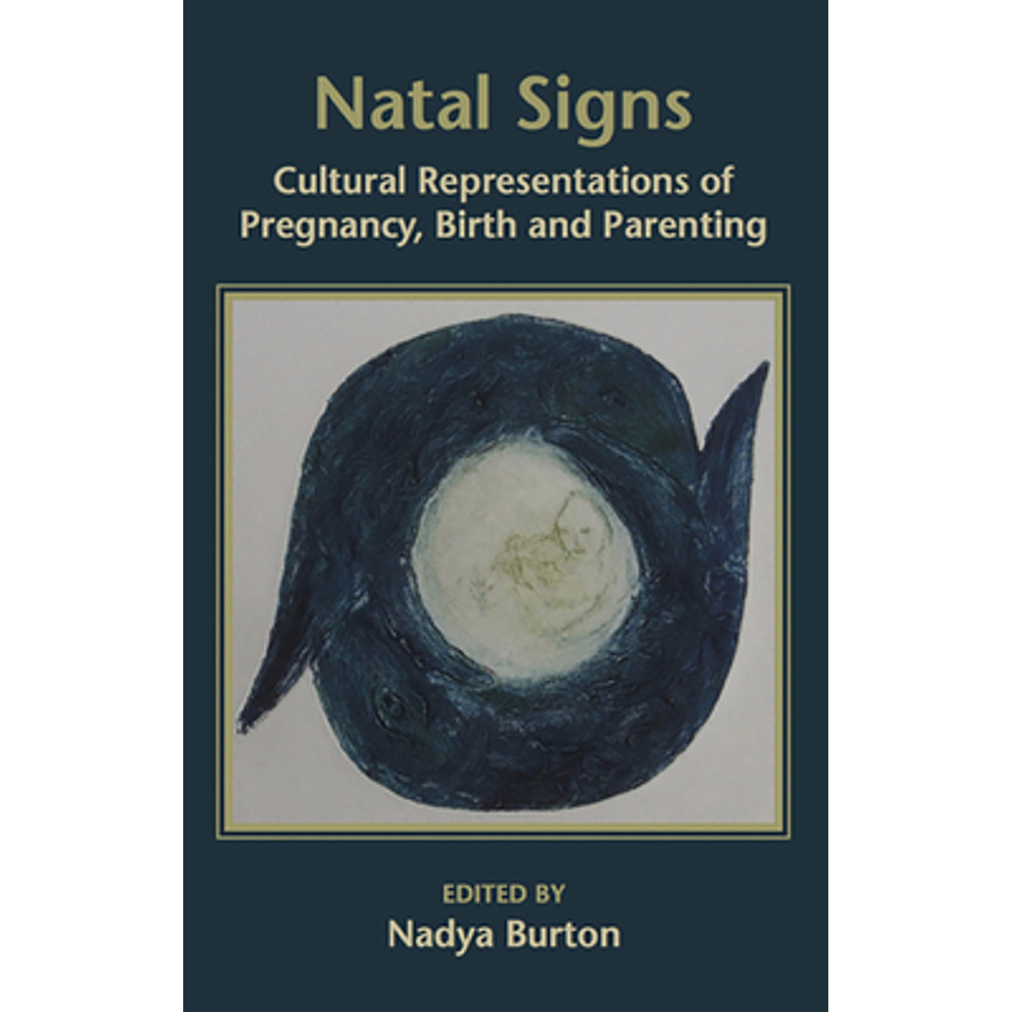 Pre-Owned Natal Signs: Cultural Representations of Pregnancy, Birth and ...