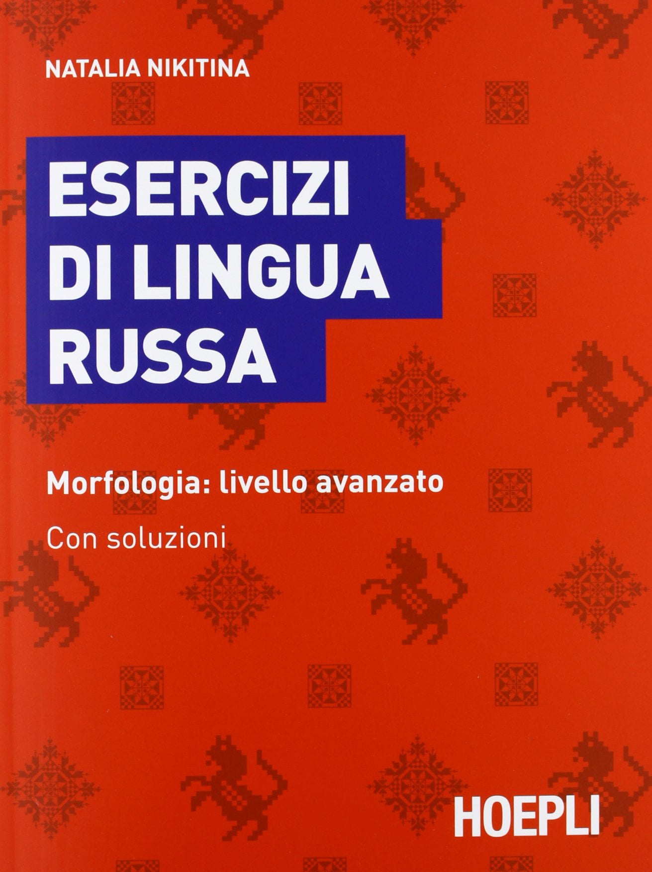 Natalia Nikitin Esercizi di lingua russa. Morfologia: livello avanzato ...