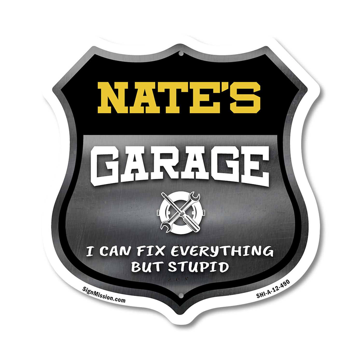 Nate's Garage I Can Fix Everything But Stupid 12 inch X 12 inch Shield ...