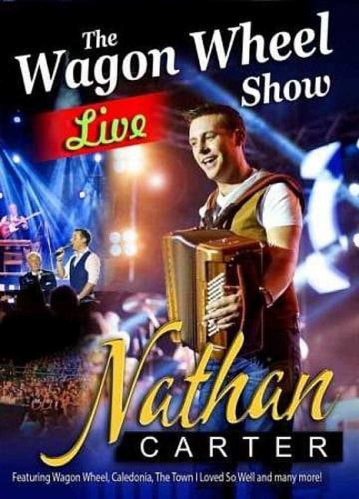 Nathan Carter: Wagon Wheel - The Live Show - Walmart.com