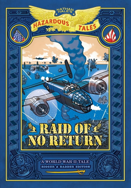 Nathan Hale's Hazardous Tales Raid of No Return: Bigger & Badder ...