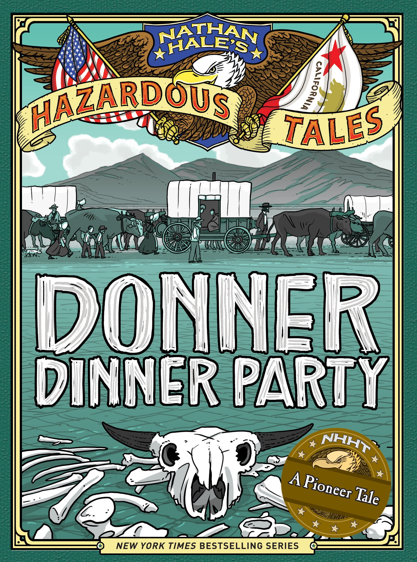 Nathan Hale's Hazardous Tales Donner Dinner Party (Nathan Hale's ...