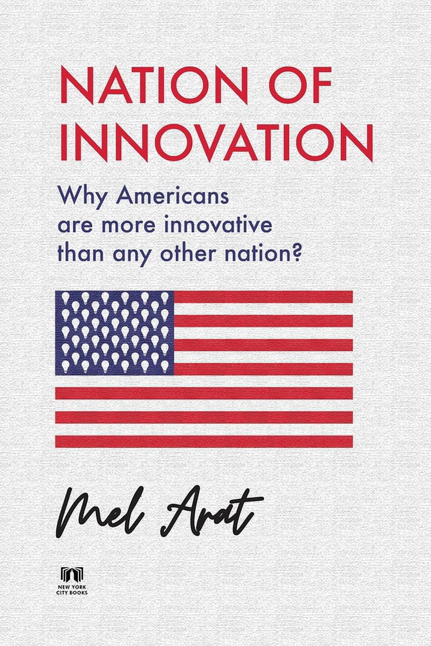 Nation of Innovation: Why Americans are More Innovative than Any Other ...