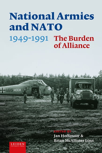 National Armies and Nato, 1949-1991: The Burden of Alliance, (Hardcover ...